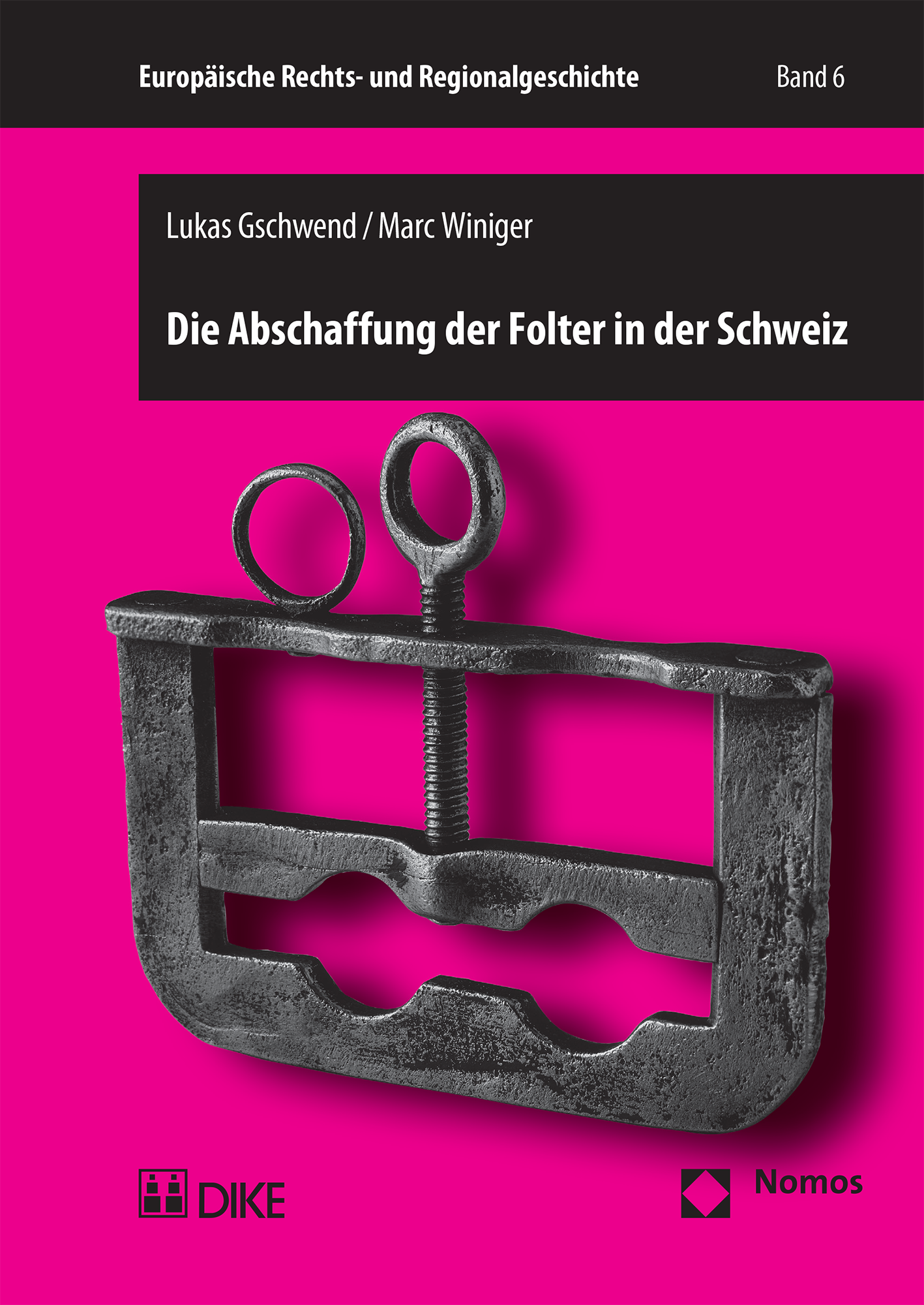 Die Abschaffung der Folter in der Schweiz - DIKE Verlag